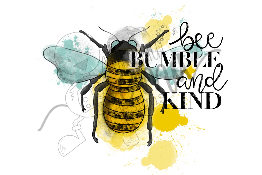 Bee Bumble PNG, Summer Sublimation, Be Kind PNG - Etsy