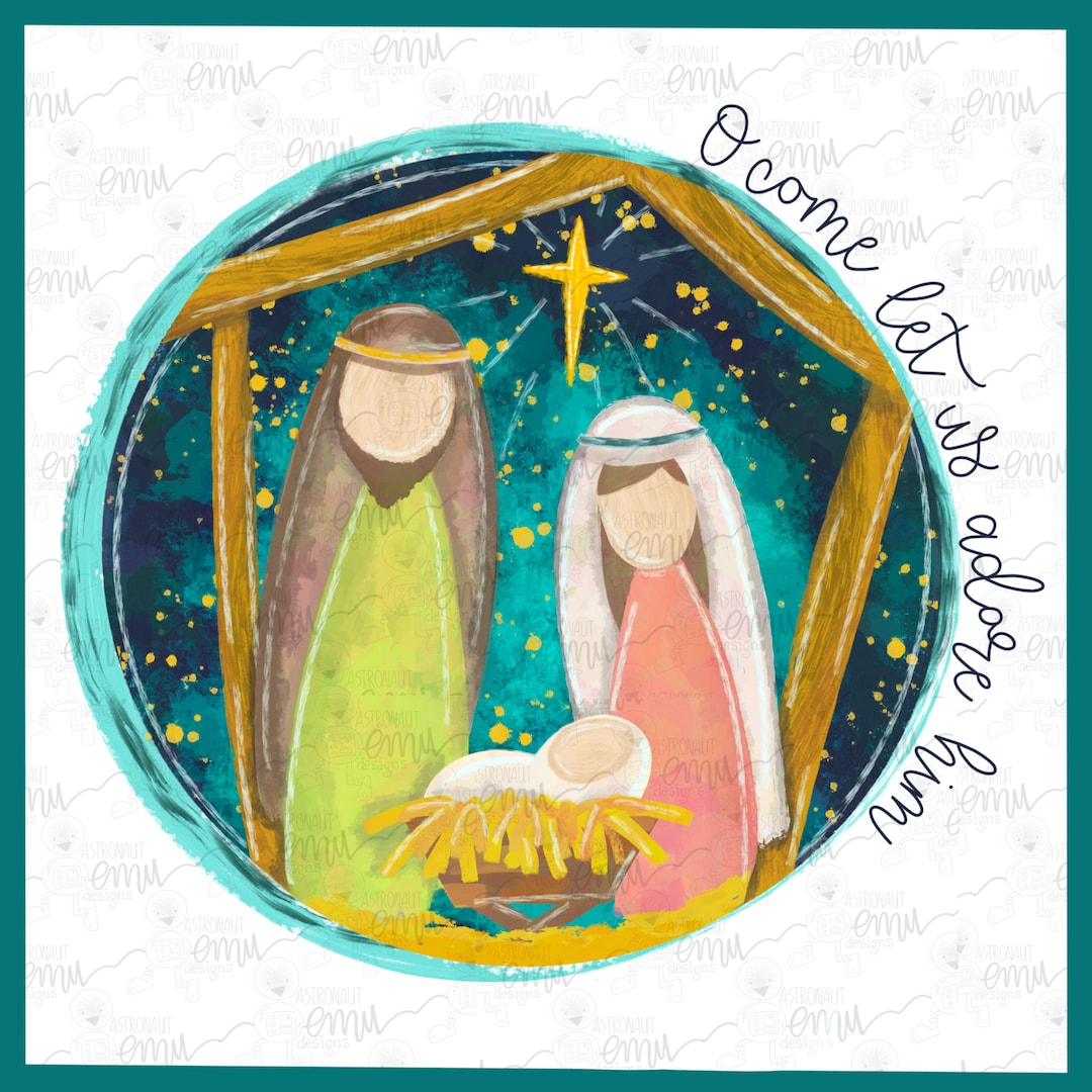 O Come Let Us Adore Him PNG, Nativity PNG, Christmas Sublimation File ...
