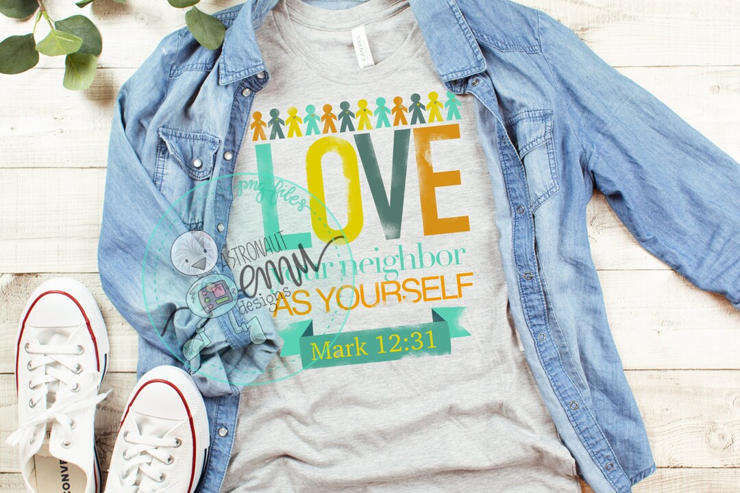 Love Your Neighbor PNG, Bible Verse Sublimation, Mark 12:31 - Etsy