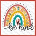 Be Kind Rainbow PNG, Kindness PNG File - Etsy