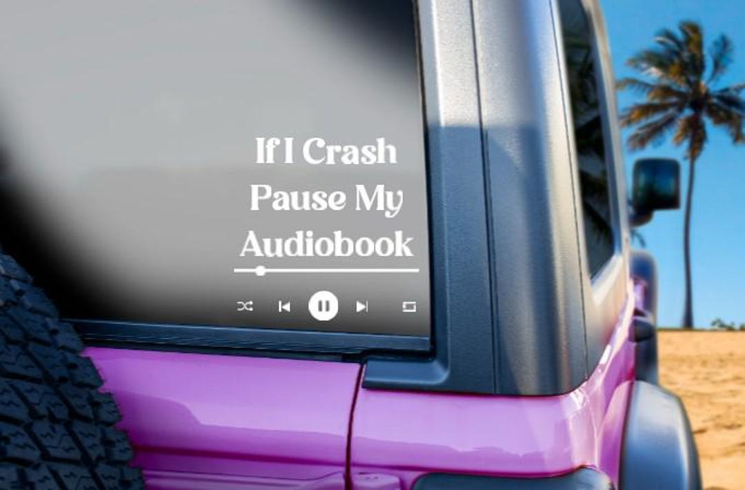 If I Crash Pause My Audiobook Car Decal: Book Lover Gift - Etsy