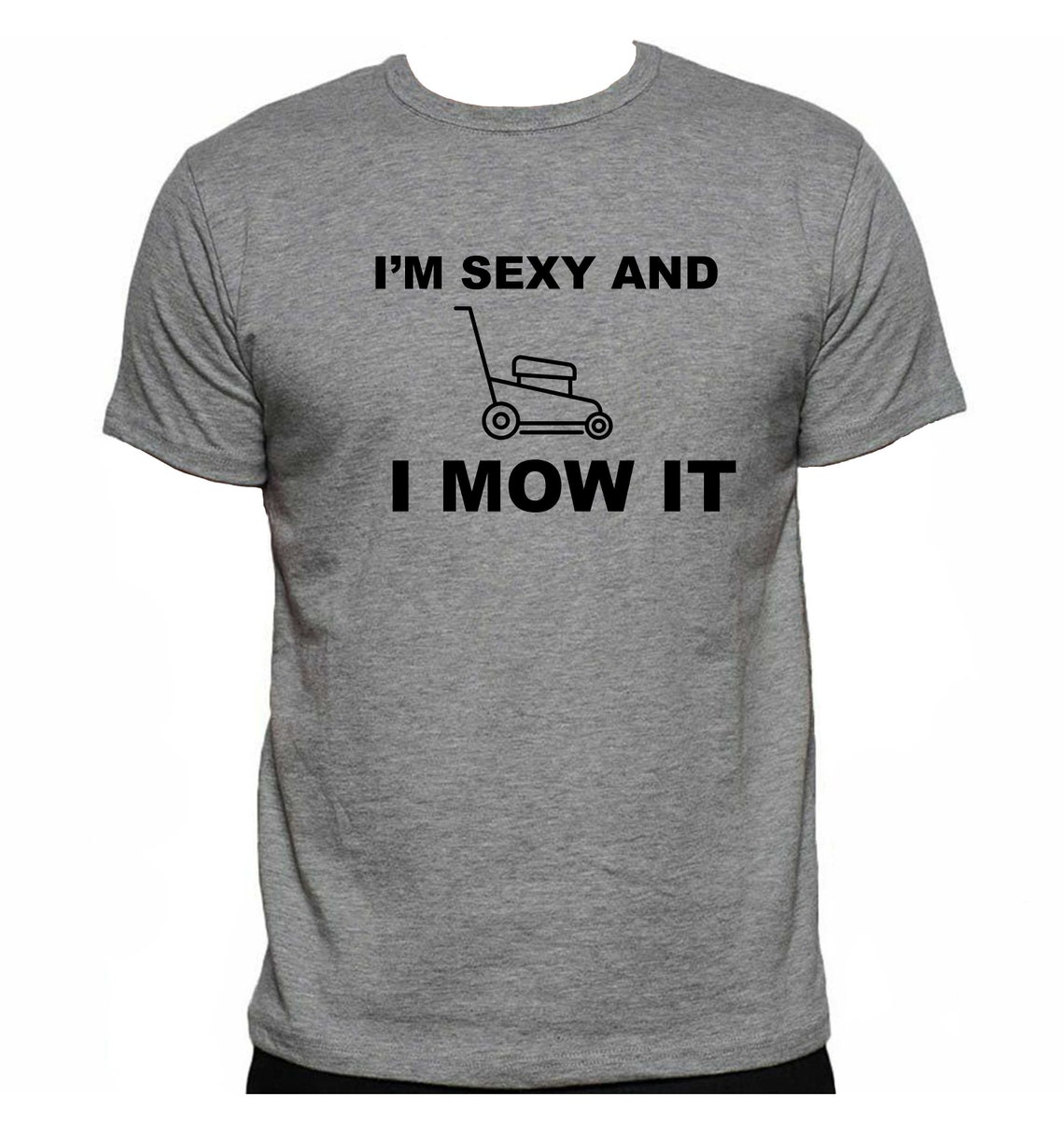I'm I Am Sexy and I Mow It Funny Hilarious Gardening - Etsy