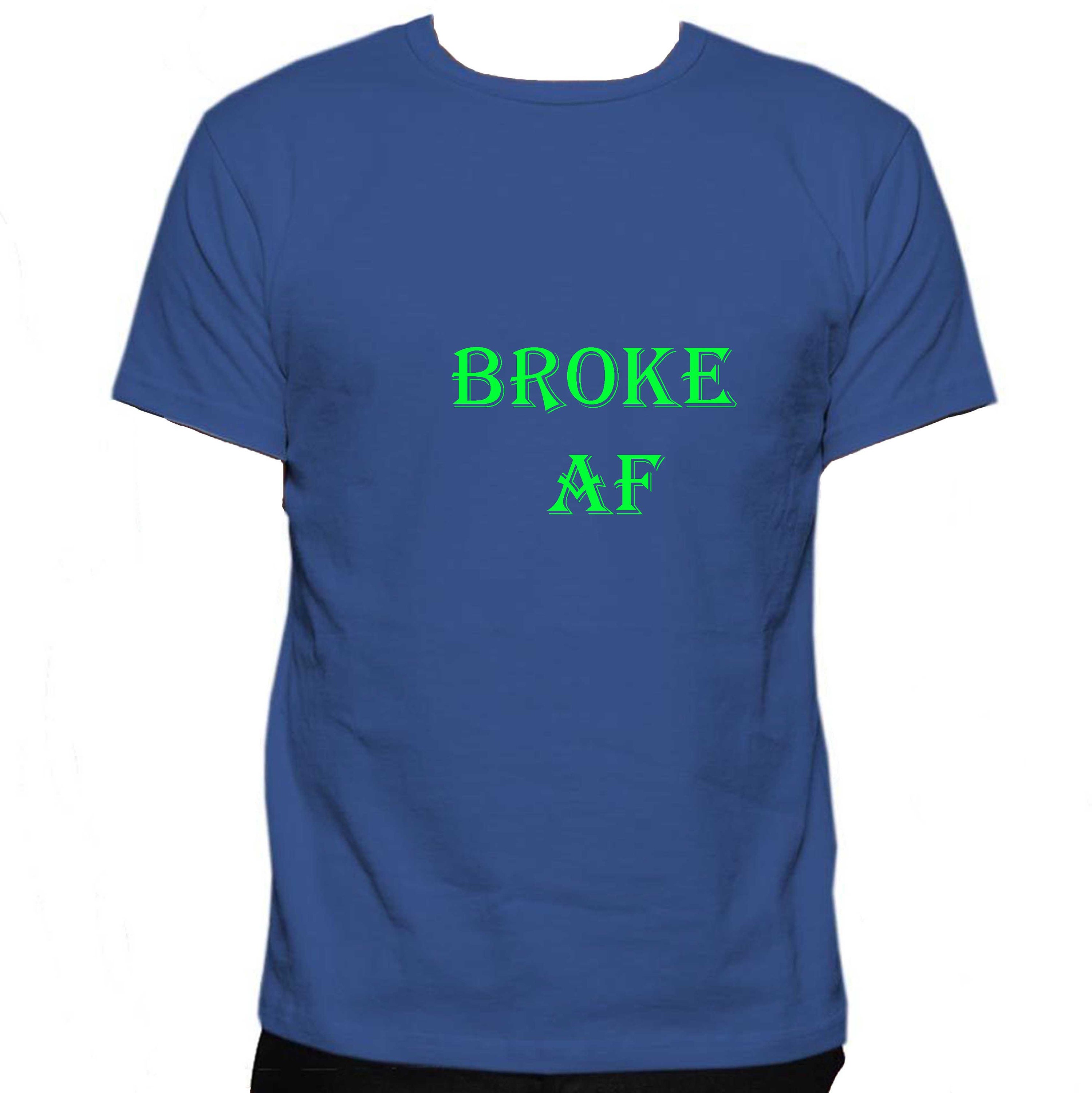 BROKE AF Unisex Skint Poor No Money Bankrupt Humour Joke Funny - Etsy