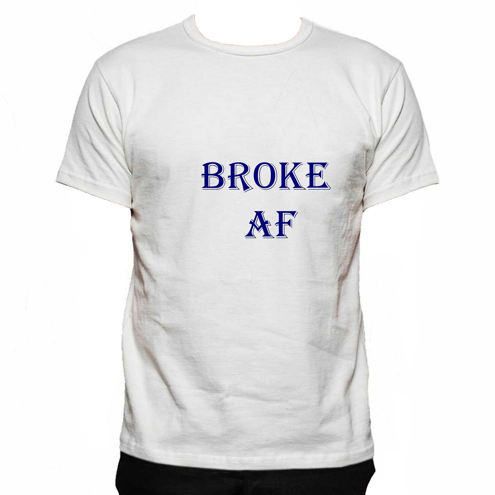 BROKE AF Unisex Skint Poor No Money Bankrupt Humour Joke Funny - Etsy