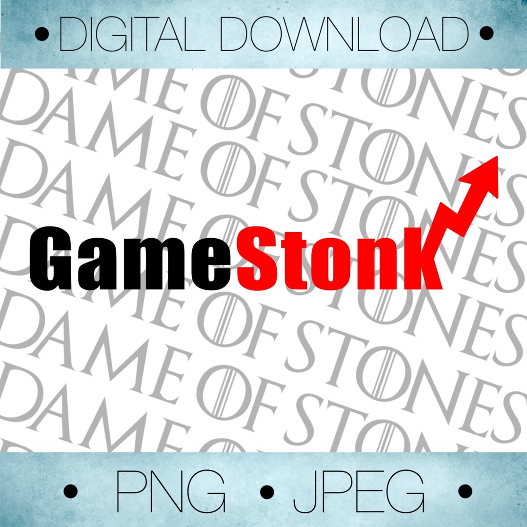 Gamestonk Layered and Flat Cut File Image- Digital Download Transparent ...