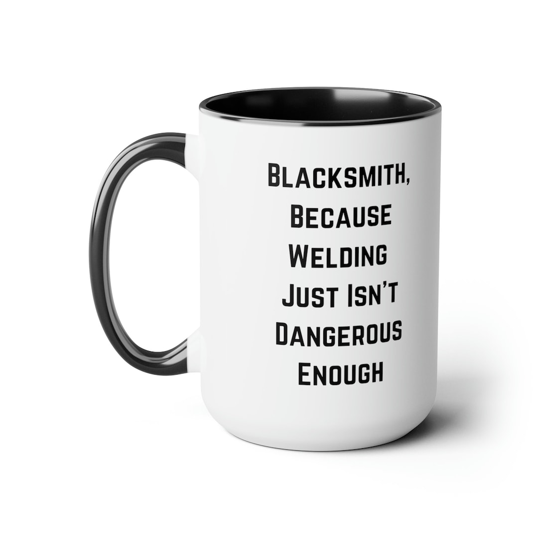 Funny Blacksmith Mug Blacksmith Coffee Mug Blacksmith Coffee Cup ...