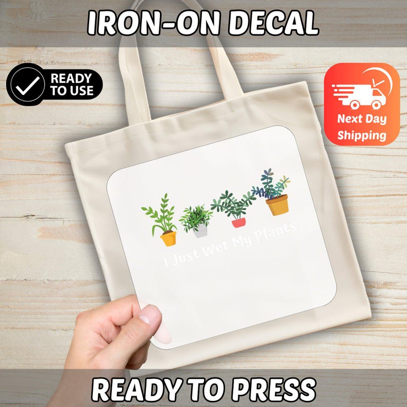 I Just Wet My Plants Gardening Humor Heat Transfer, Funny Plant ...