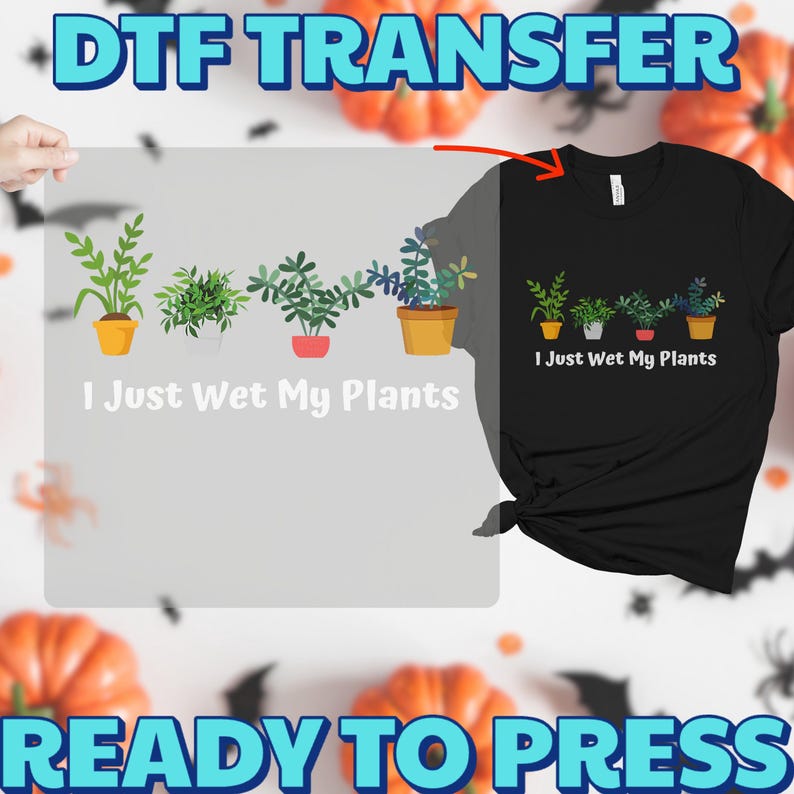 I Just Wet My Plants Gardening Humor Heat Transfer, Funny Plant ...