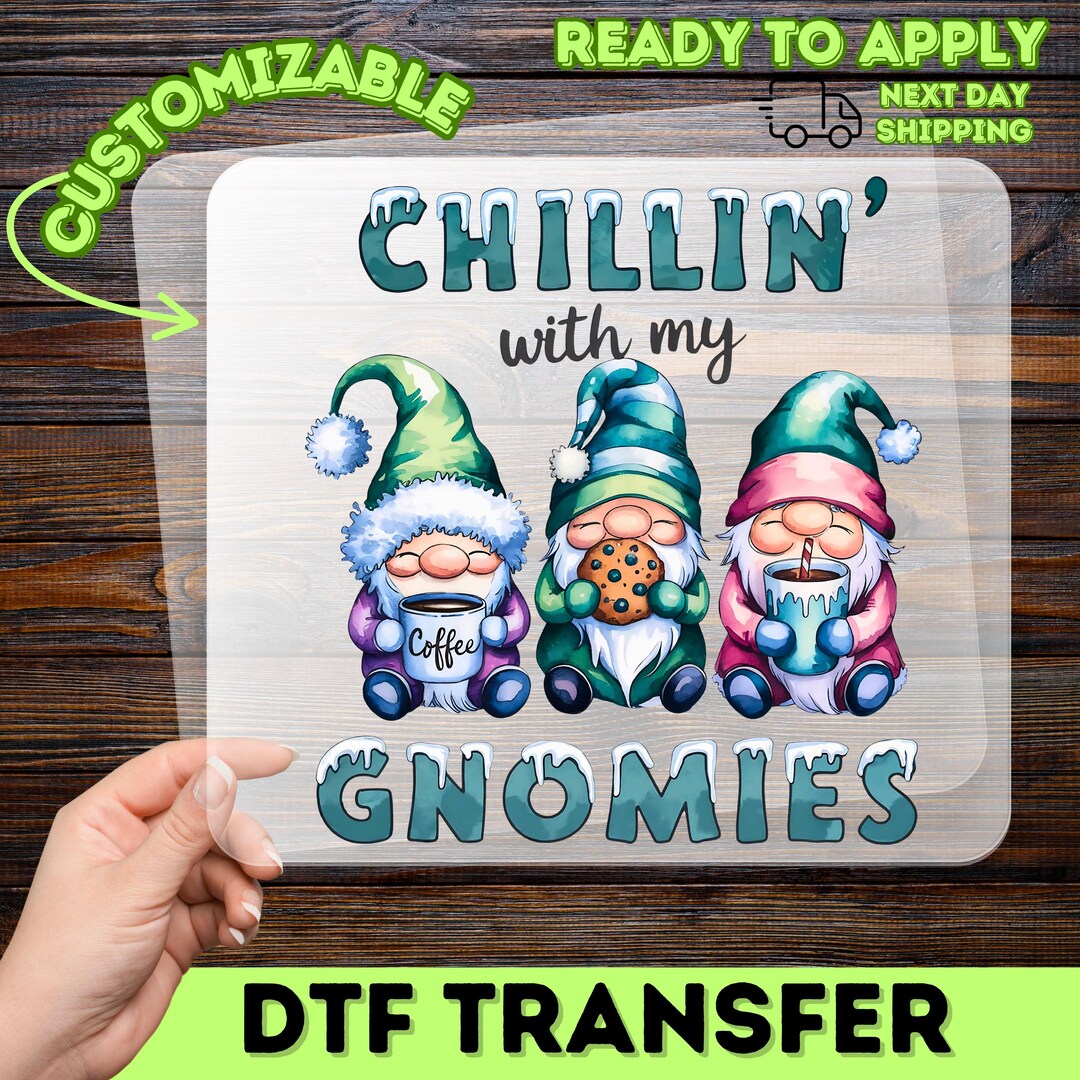 Chillin' With My Gnomies DTF Transfer Winter Gnomes Cute Holiday ...