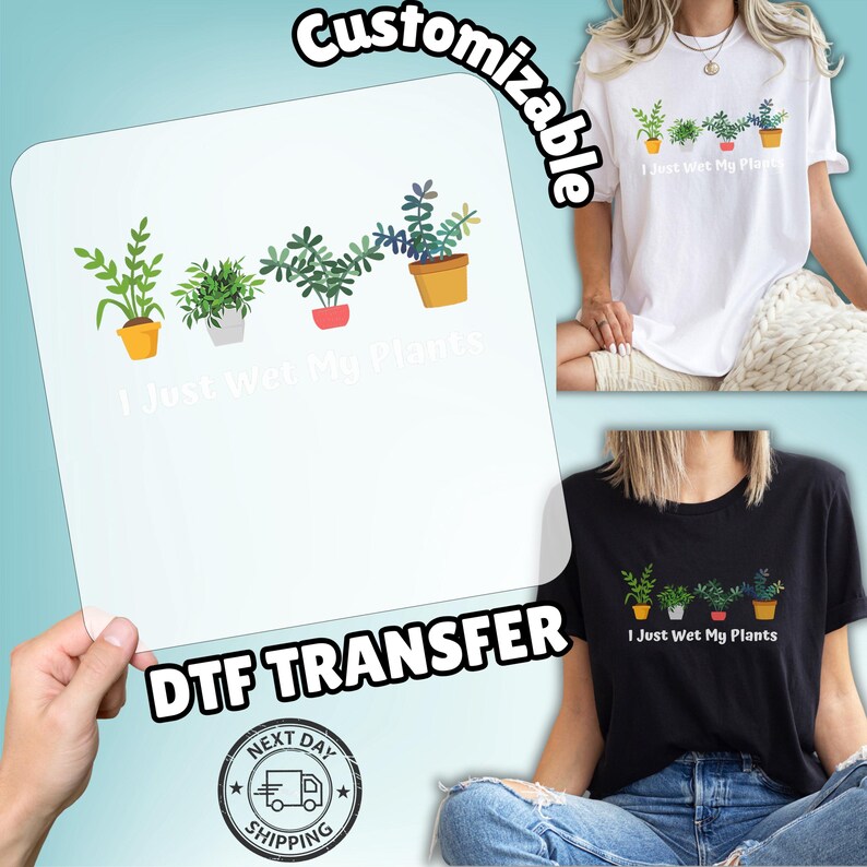 I Just Wet My Plants Gardening Humor Heat Transfer, Funny Plant ...