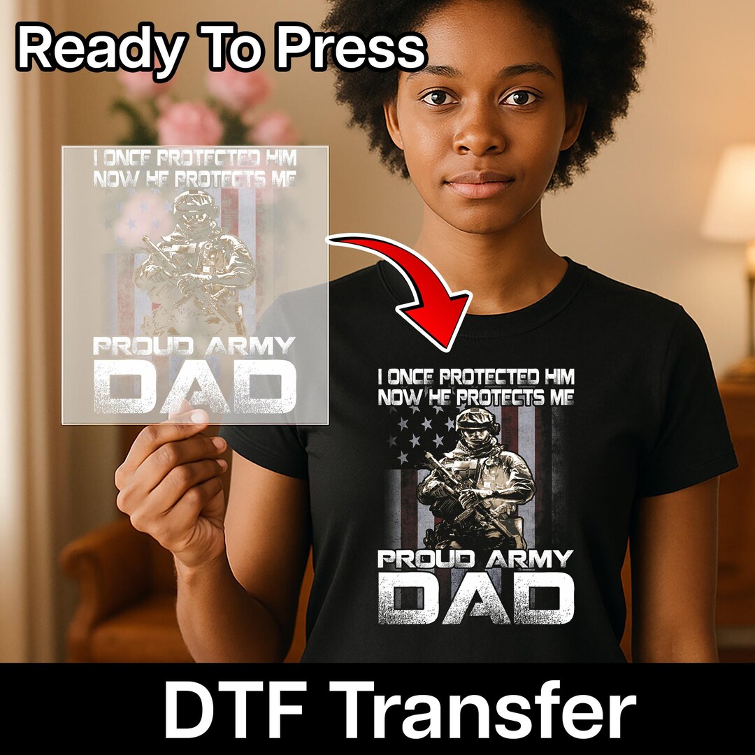 Proud Army Dad Rustic Patriotic Soldier DTF Transfer Ready to Press ...