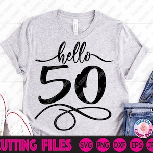 Hello 50 Svg, 50th Birthday Svg, 50th Svg, Birthday Girl Svg, Svg Files ...