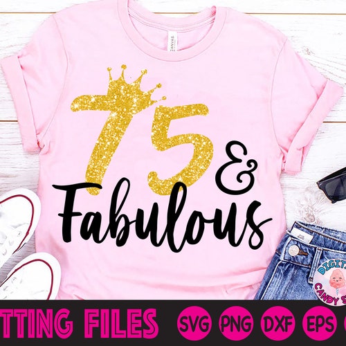 75 and Fabulous Svg 75th Birthday Seventy Fifth Birthday - Etsy