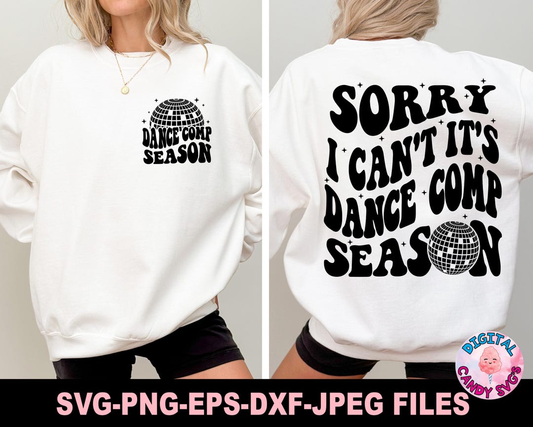 Sorry I Can't Its Dance Comp Season Svg, Dance Svg Png, Dance Mom Svg ...
