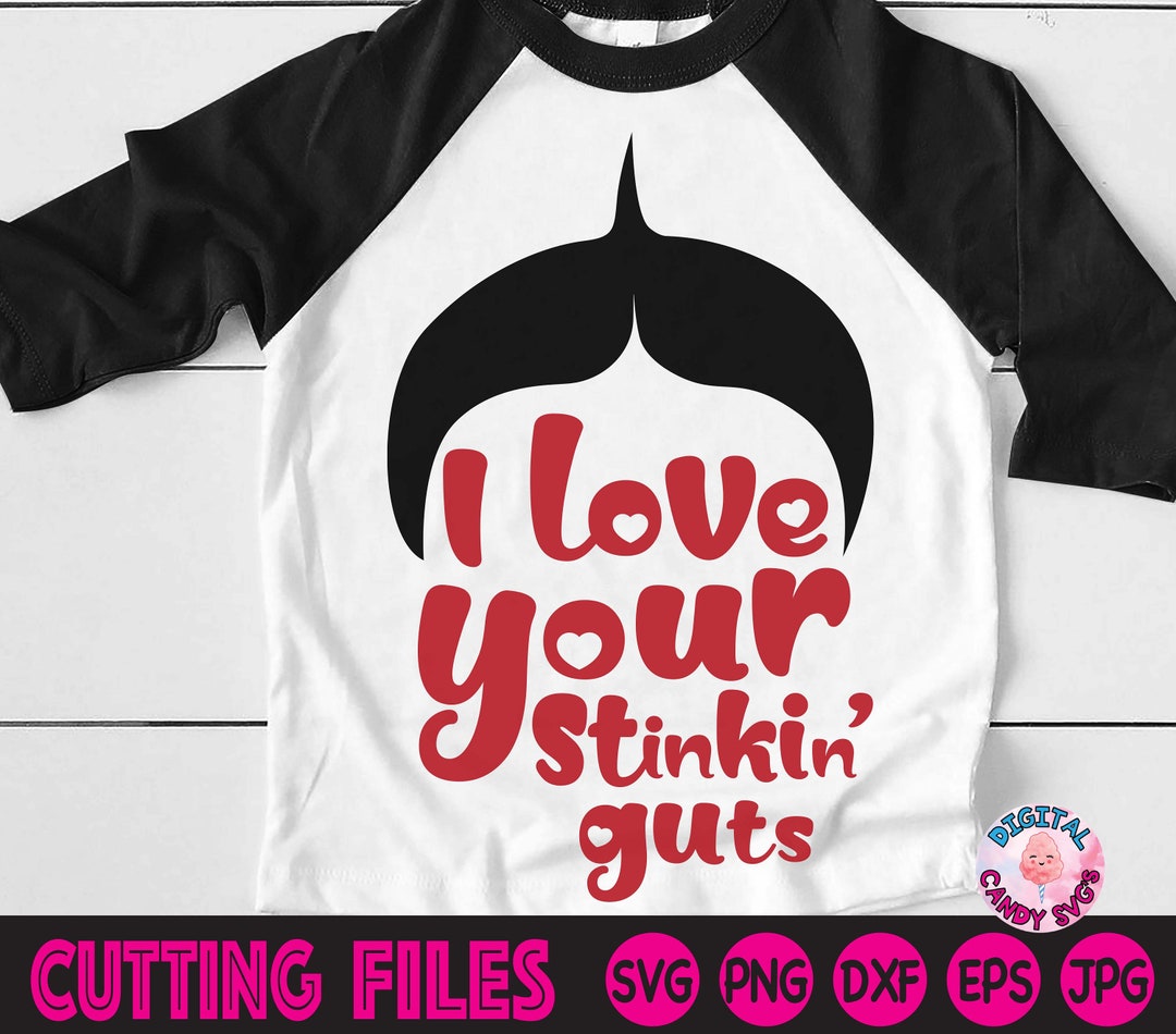 I Love Your Stinking Guts Svg, Valentines Day Svg, Lover Boy Svg, Heart ...