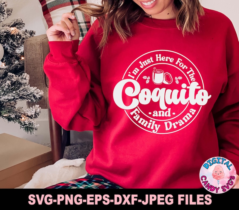 I'm Just Here for the Coquito and Family Drama Svg Png, Coquito Svg Png ...