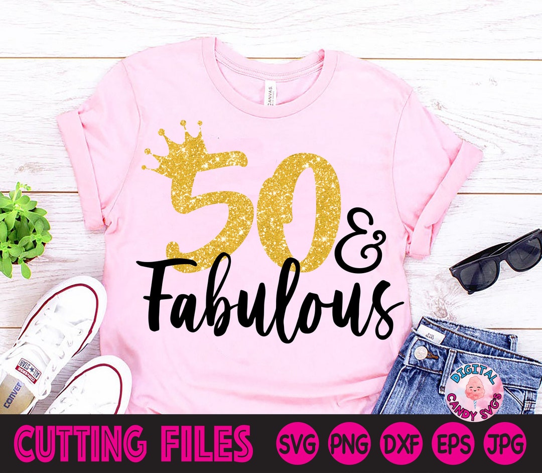 50 and Fabulous Svg, 50th Birthday Svg, Women's Birthday Svg, Birthday ...