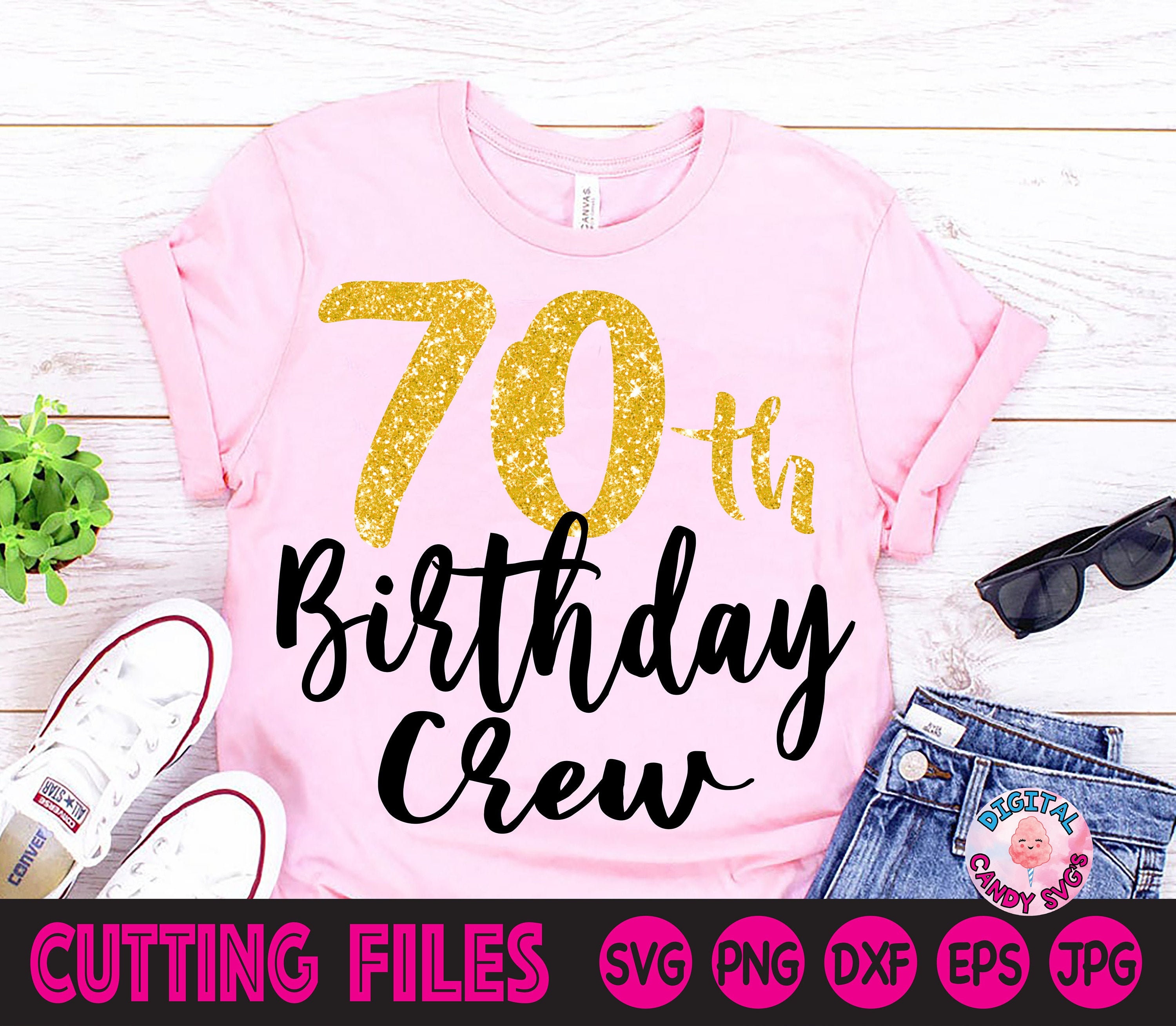 70th Birthday Crew Svg, 70th Birthday Svg, 70th Birthday Squad Svg, 70 ...