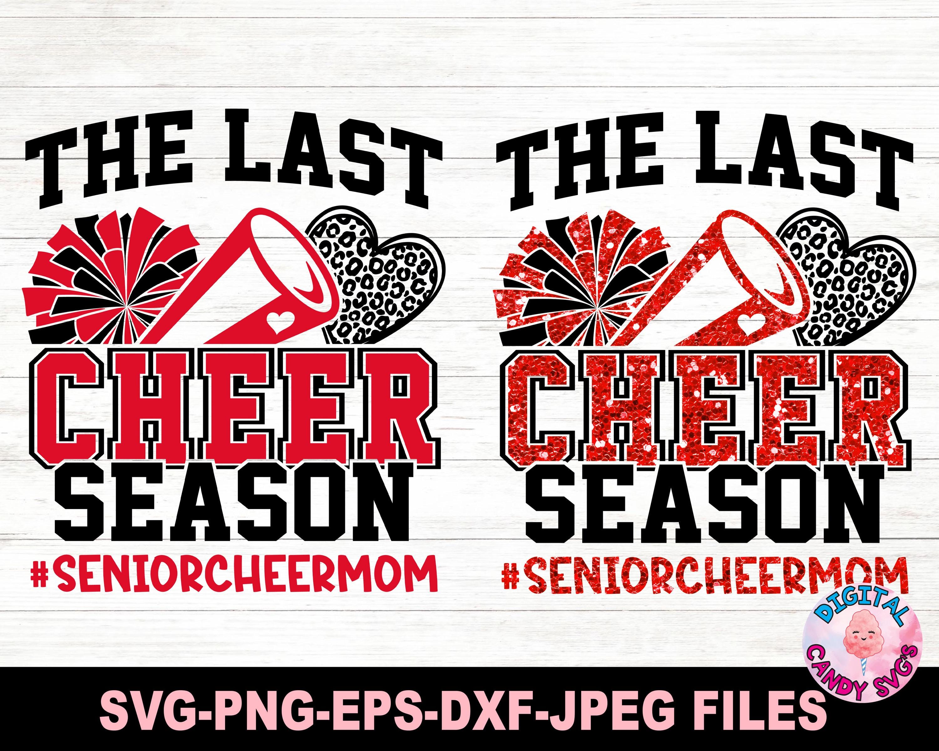 The Last Cheer Season Svg Png, Senior Cheer Mom Svg Png, Senior Cheer ...