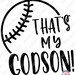 Baseball Svg, Baseball Godmother Svg, Grandmother Svg, That's My Godson ...