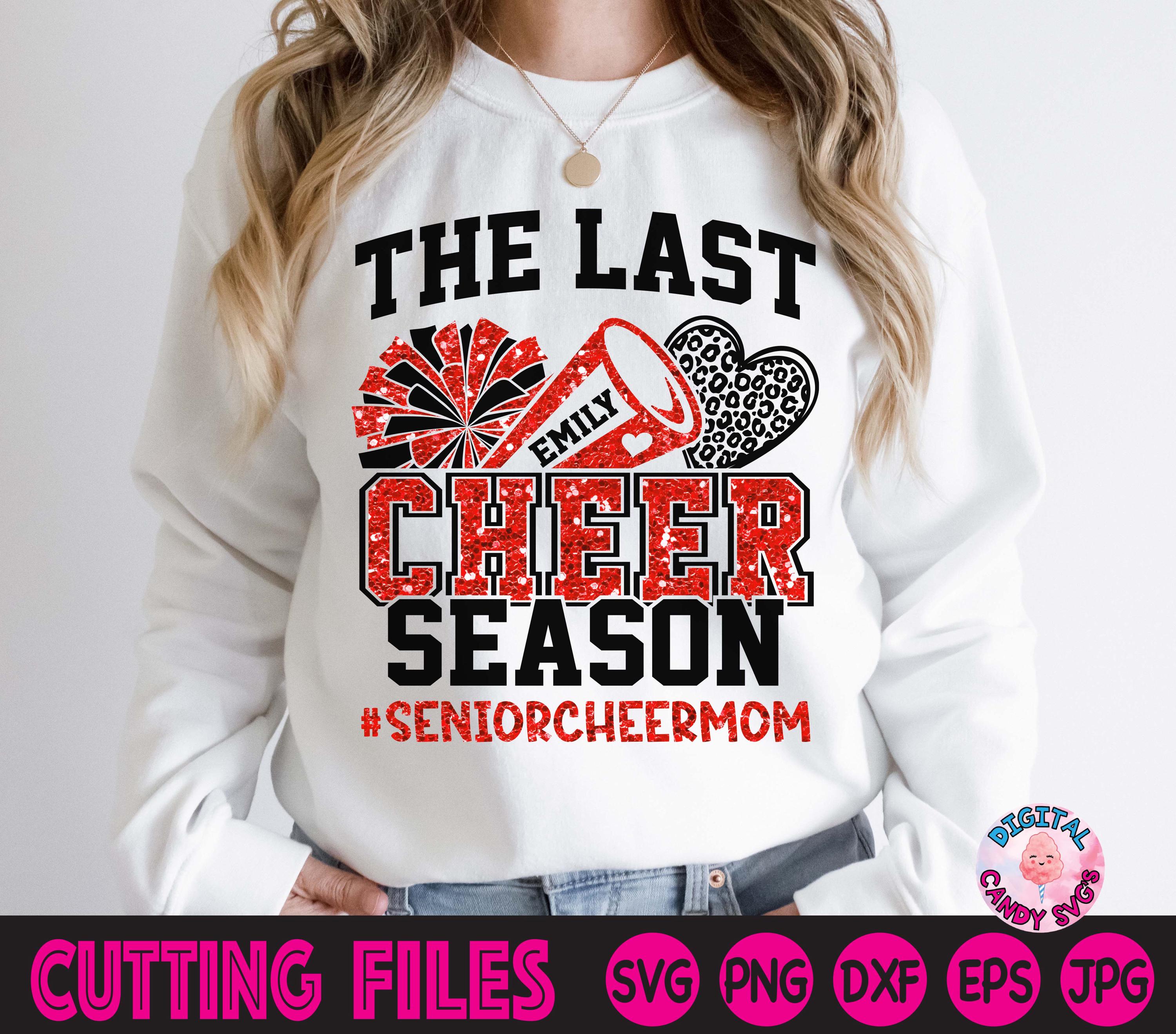 The Last Cheer Season Svg Png, Senior Cheer Mom Svg Png, Senior Cheer ...