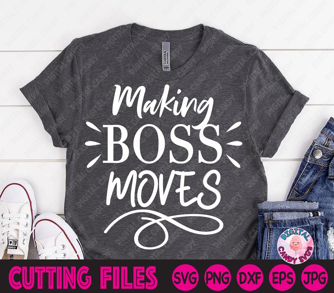 Making Boss Moves Svg, Women Power Svg, Boss Life Svg, Mother Hustler Svg, Positive Svg, Mom Svg ...