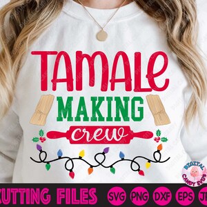 Feliz Navidad Svg, Tamale Making Crew Svg, Tamales Svg, Merry Christmas ...