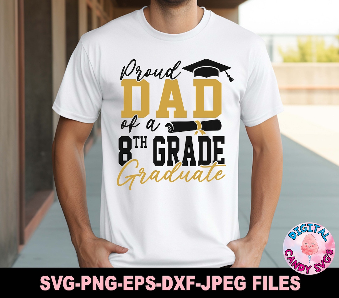 Proud Dad of 8th Grade Graduate Svg Png, 8th Grade Grad Svg Png, Dad of ...