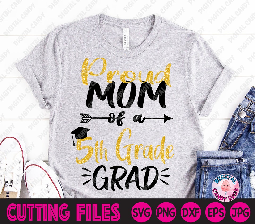 Proud Mom of a 5th Grade Grad Svg, Mom of a 5th Grade Graduate Svg ...