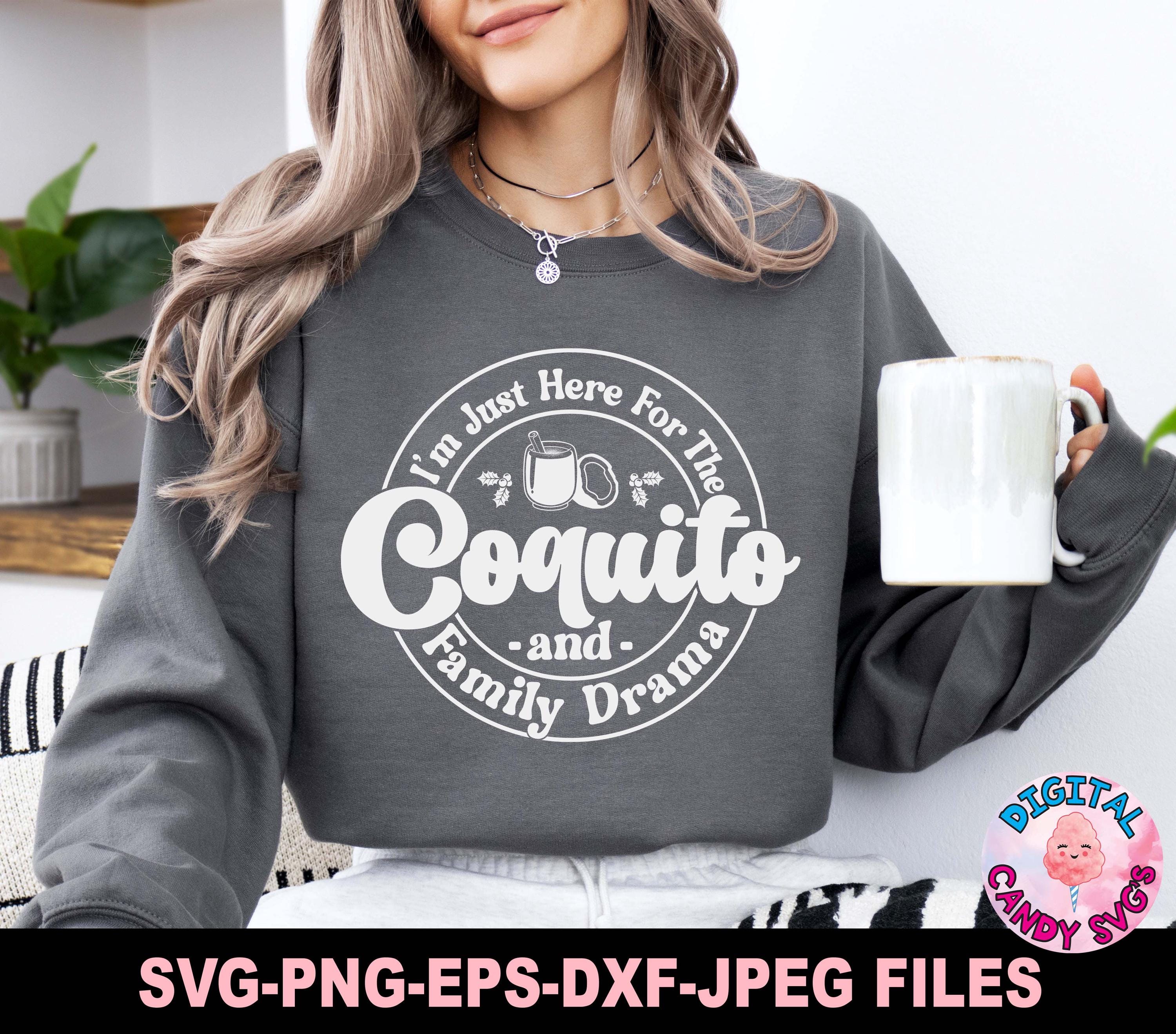 I'm Just Here for the Coquito and Family Drama Svg Png, Coquito Svg Png ...