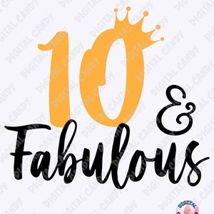10th Birthday Svg, 10 and Fabulous Svg, Girls Birthday Svg, 10th ...