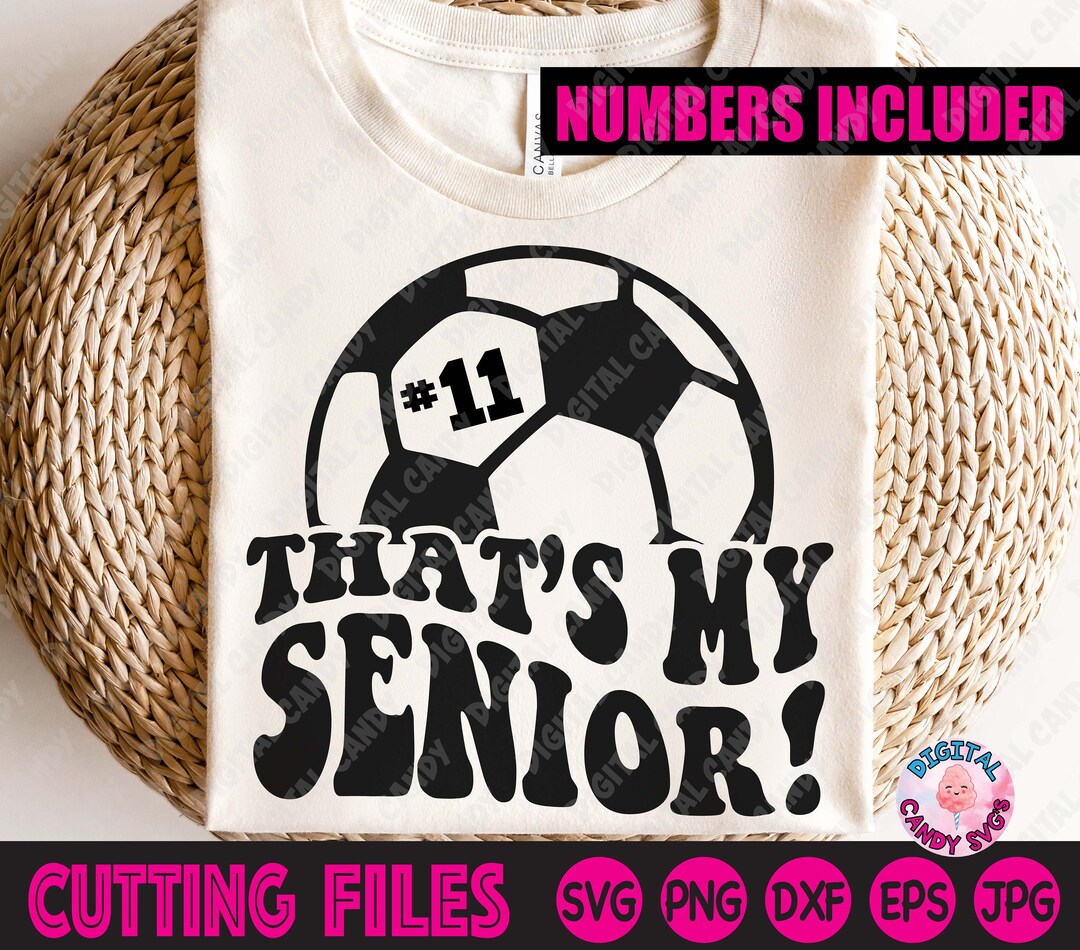 Soccer Senior Svg, That's My Senior Svg, Soccer Svg, Senior Svg, Grad ...