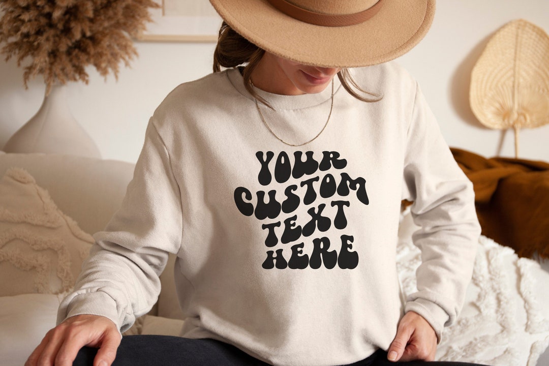 Custom Text Design Sweatshirt Personalized Writing Saying Sweatshirt ...