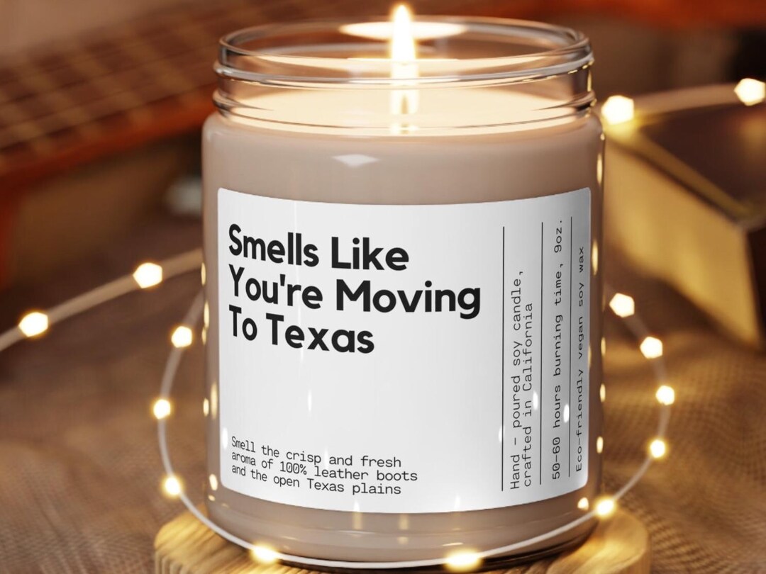 Smells Like You're Moving to Texas Soy Wax Candle, Moving to Texas ...