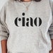 Ciao Sweatshirt Sweatshirt for Women Trendy Graphic Sweatshirt Unisex ...