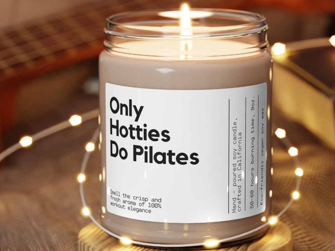 Personalized Only Hotties Do Pilates Soy Candle Pilate Instructor Gift ...