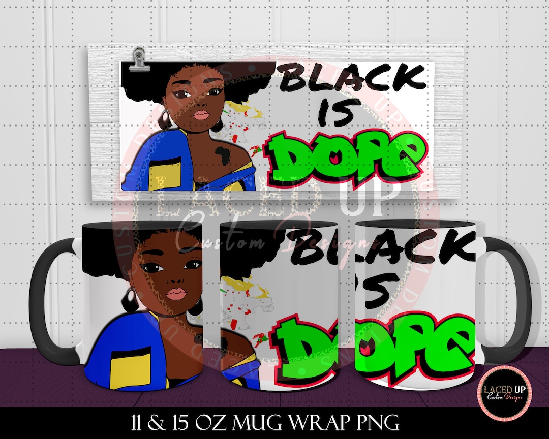 11 & 15 Oz Black is Dope Mug Template - Cricut Mug Press Sublimation ...