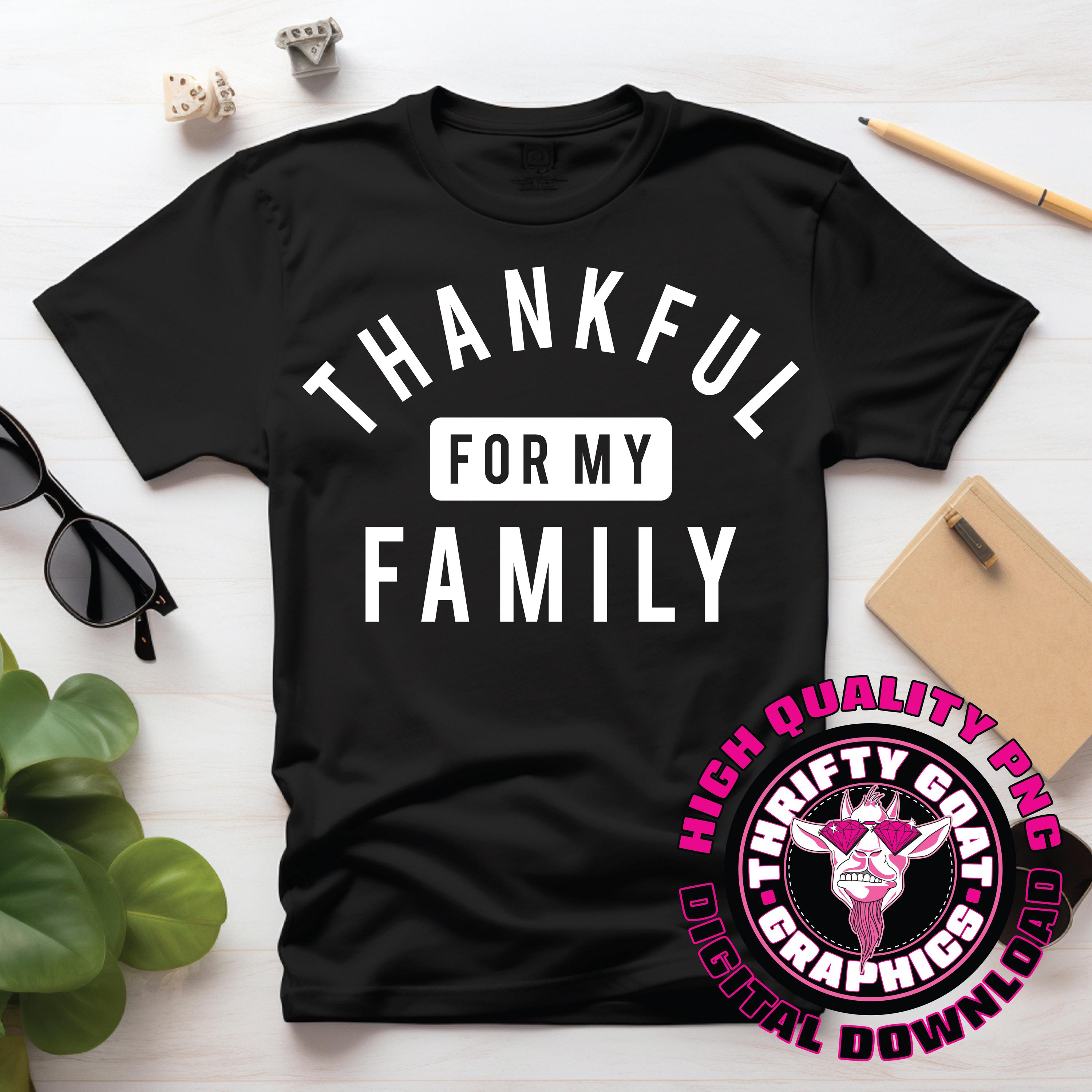 Thankful for My Family PNG, Thanksgiving Design (digital Download) - Etsy