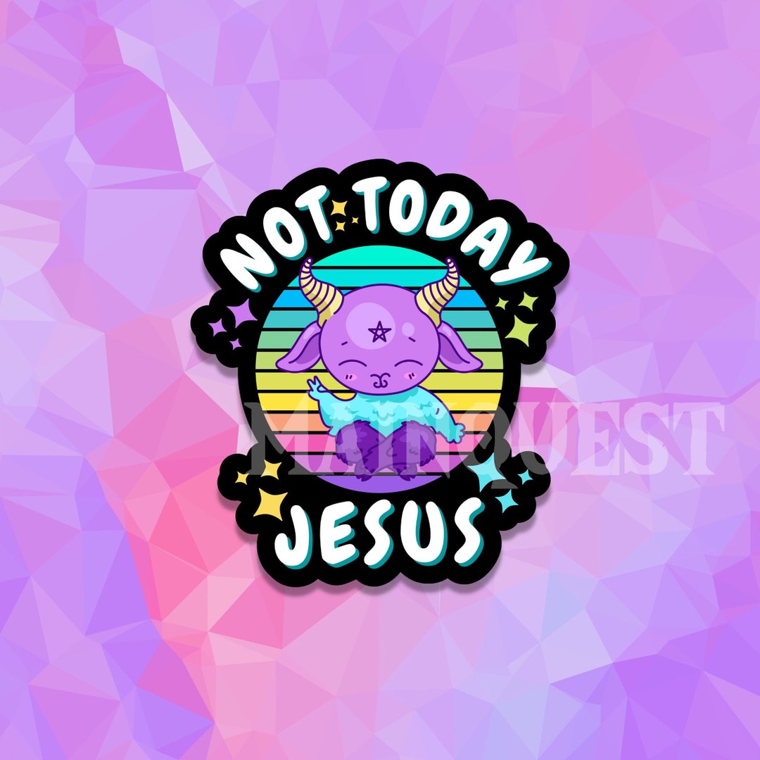 Not Today, Jesus Vinyl Sticker for Laptop, Phone, Water Bottle, Cute ...