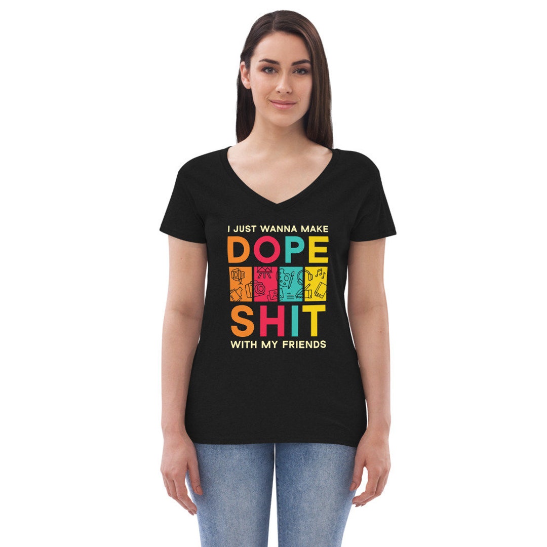 Make Dope Shit With My Friends Tools of Creation Kurzärmeliges Damen V ...