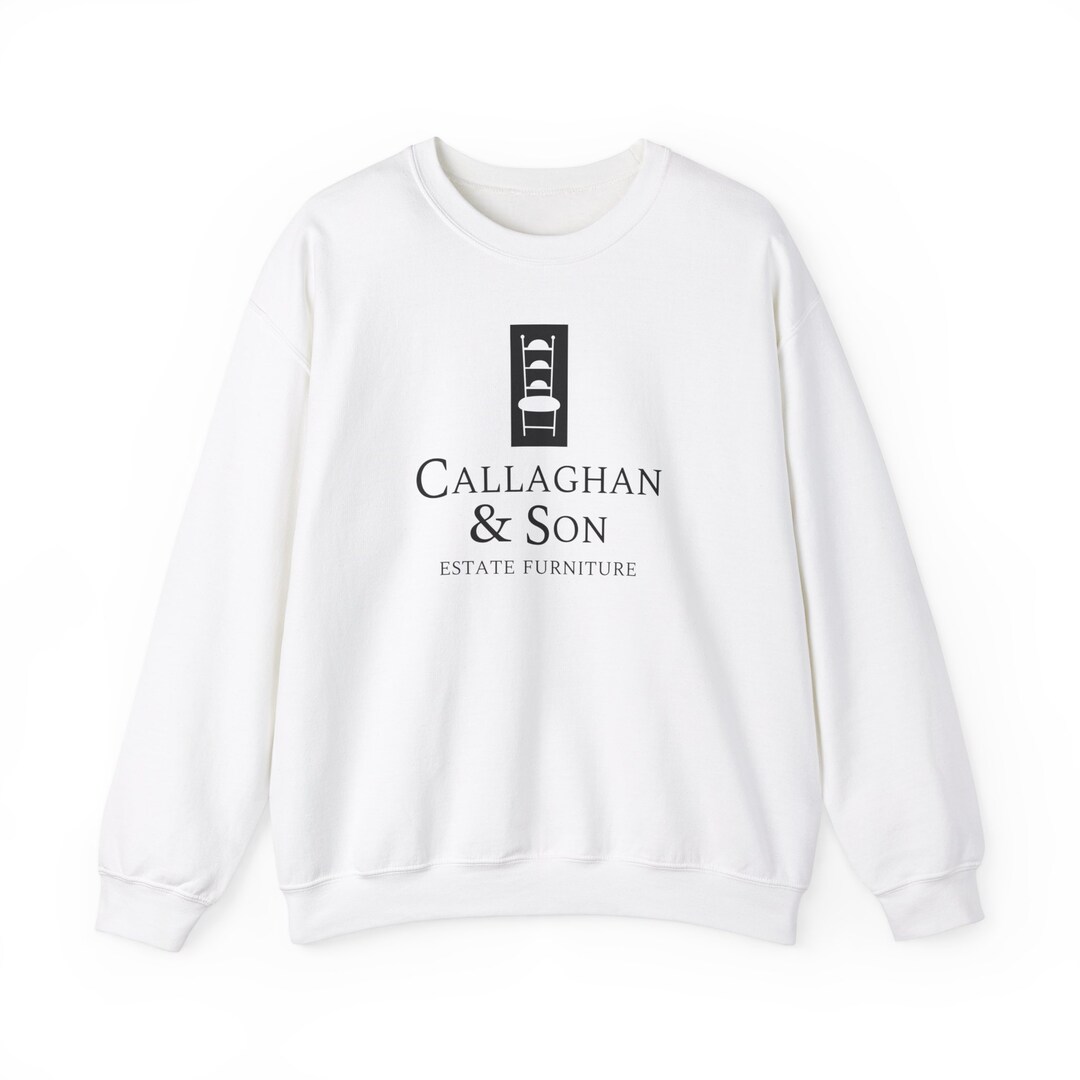Callaghan and Son Crewneck, We Buy Furniture From Dead People, While ...