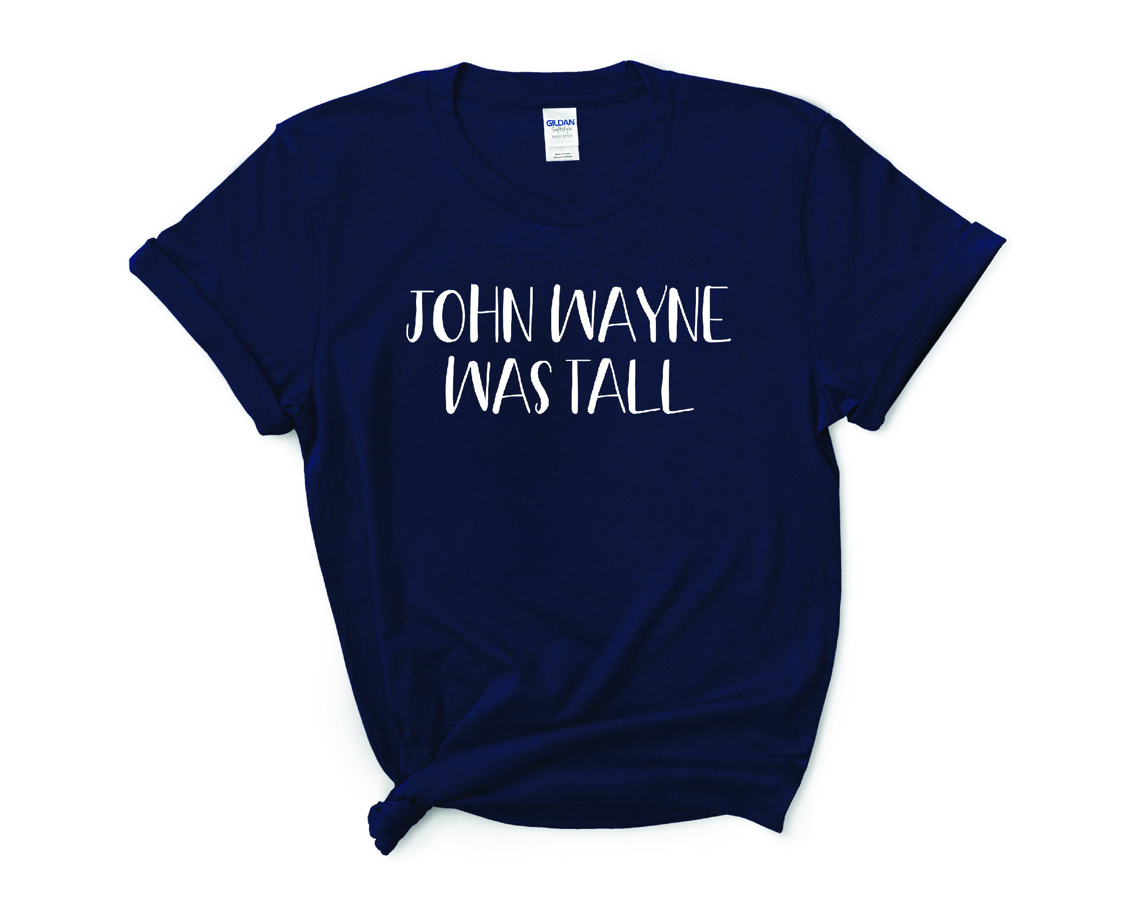 John Wayne Was Tall, While You Were Sleeping Movie Quotes Tee Shirt ...