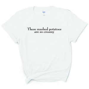 Mashed Potatoes Thanksgiving Graphic T-shirt, While You Were Sleeping ...