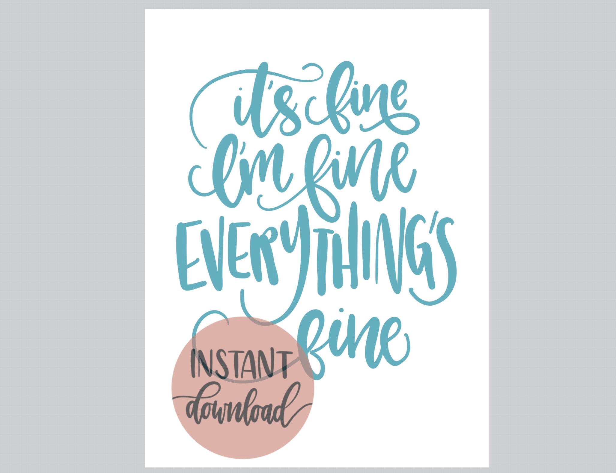 Its Fine I’m Fine Everything is Fine- Hand Lettered Digital Print - Etsy