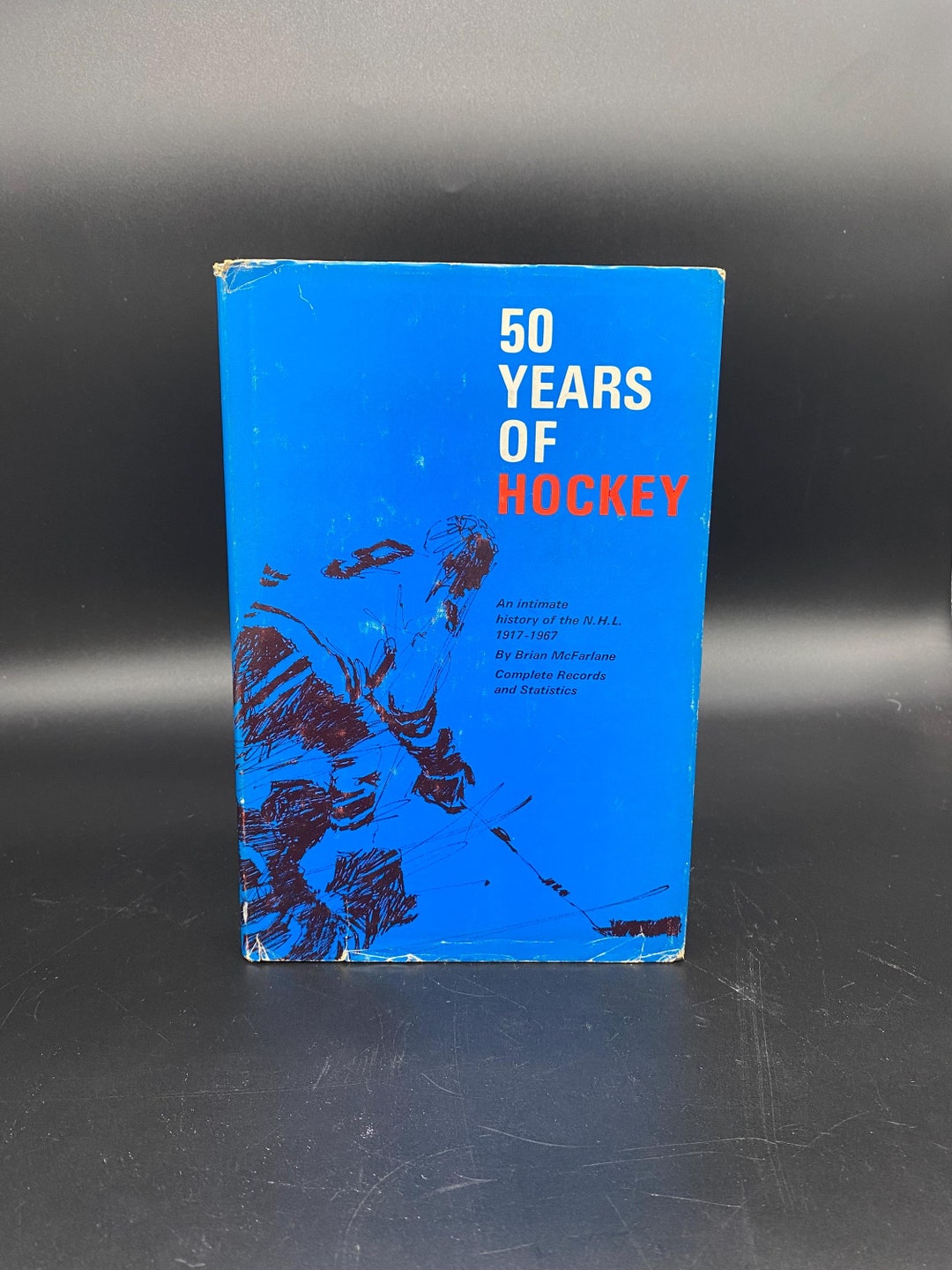 50 Years of Hockey 1917-1967 by Brian Mcfarlane 1967, 50 Years of ...
