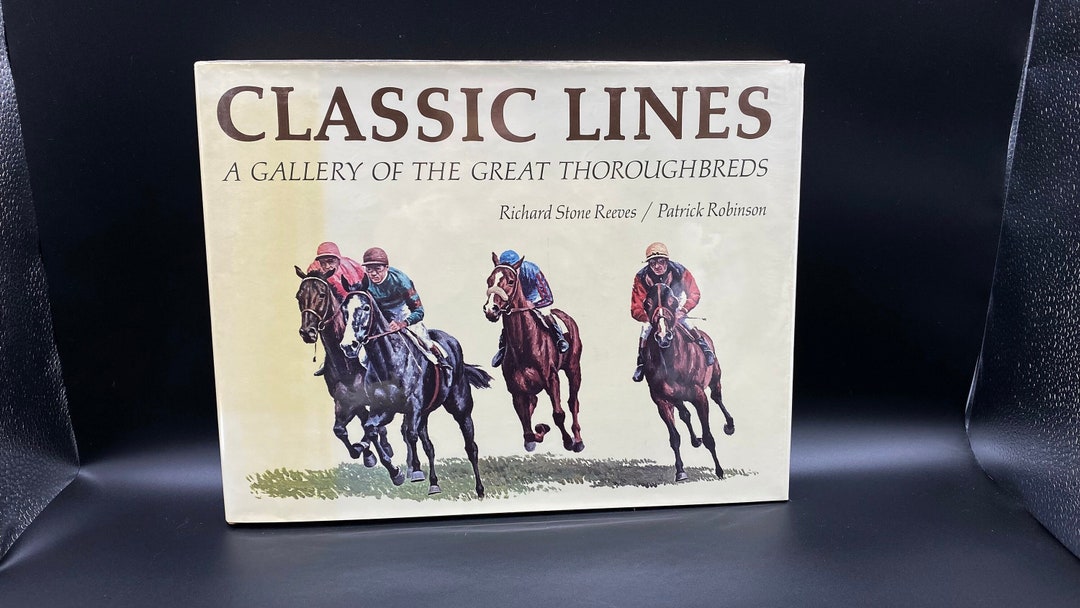 Vintage Classic Lines A Gallery of the Great Thoroughbreds by Richard ...