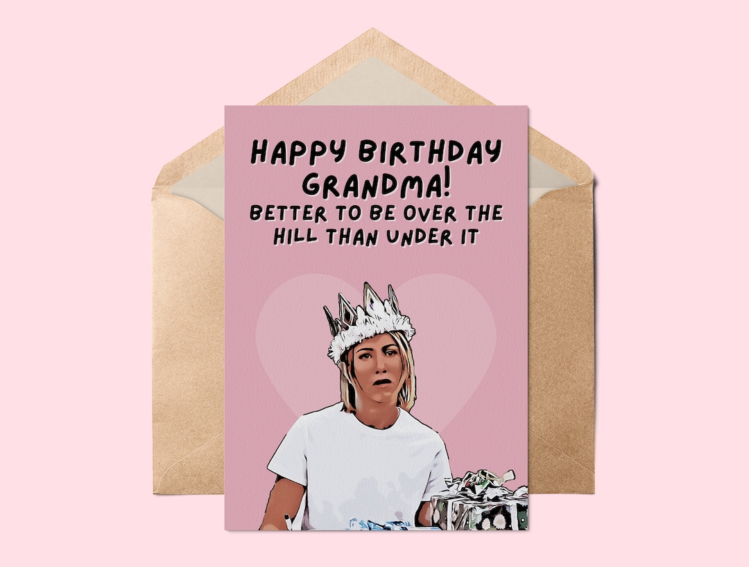 Rachel Friends Birthday Card // It's Better to Be Over the Hill Than ...