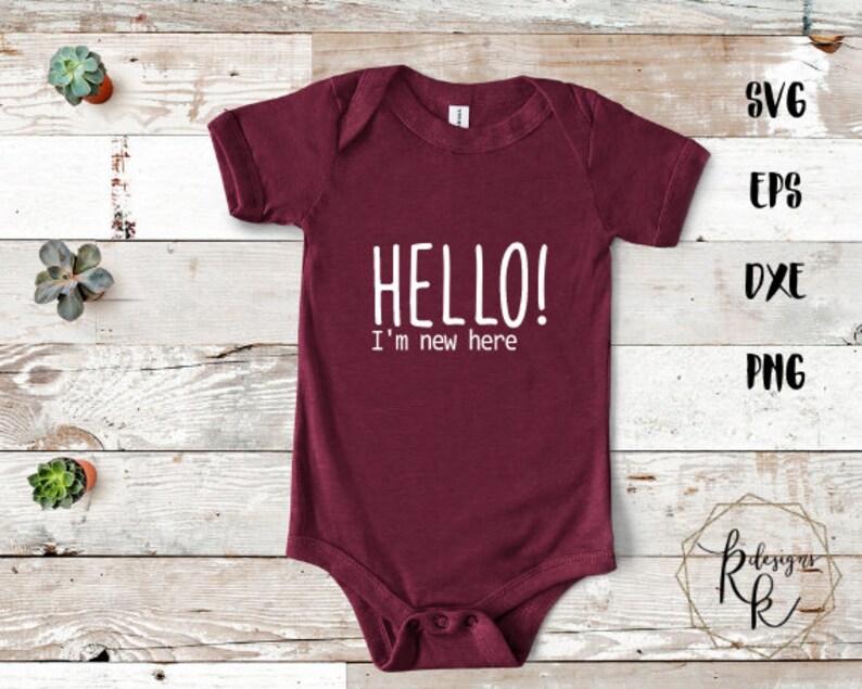 Hello I'm New Here Baby Shirt/onesies Design Svg, Eps, Dxf, Png Files ...