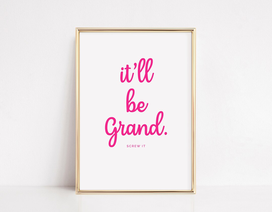 Funny Irish Wall Art It'll Be Grand Irish Poster Irish Slang Irish ...