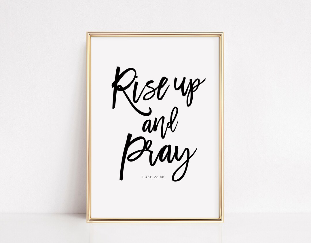 PRINTABLE Easter Decor Scripture Wall Art Rise up and Pray Luke 22:46 ...
